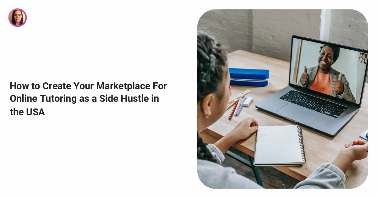How to Create Your Marketplace For Online Tutoring as a Side Hustle in ...