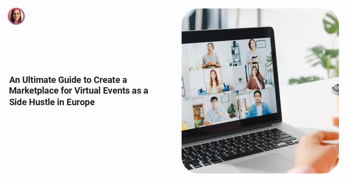 How to Create a Marketplace for Virtual Events as a Side Hustle in Europe
