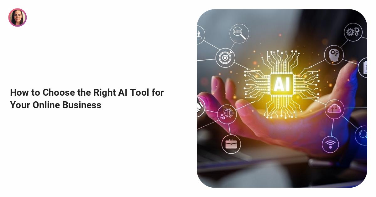 How to Choose the Right AI Tool for Your Online Business
