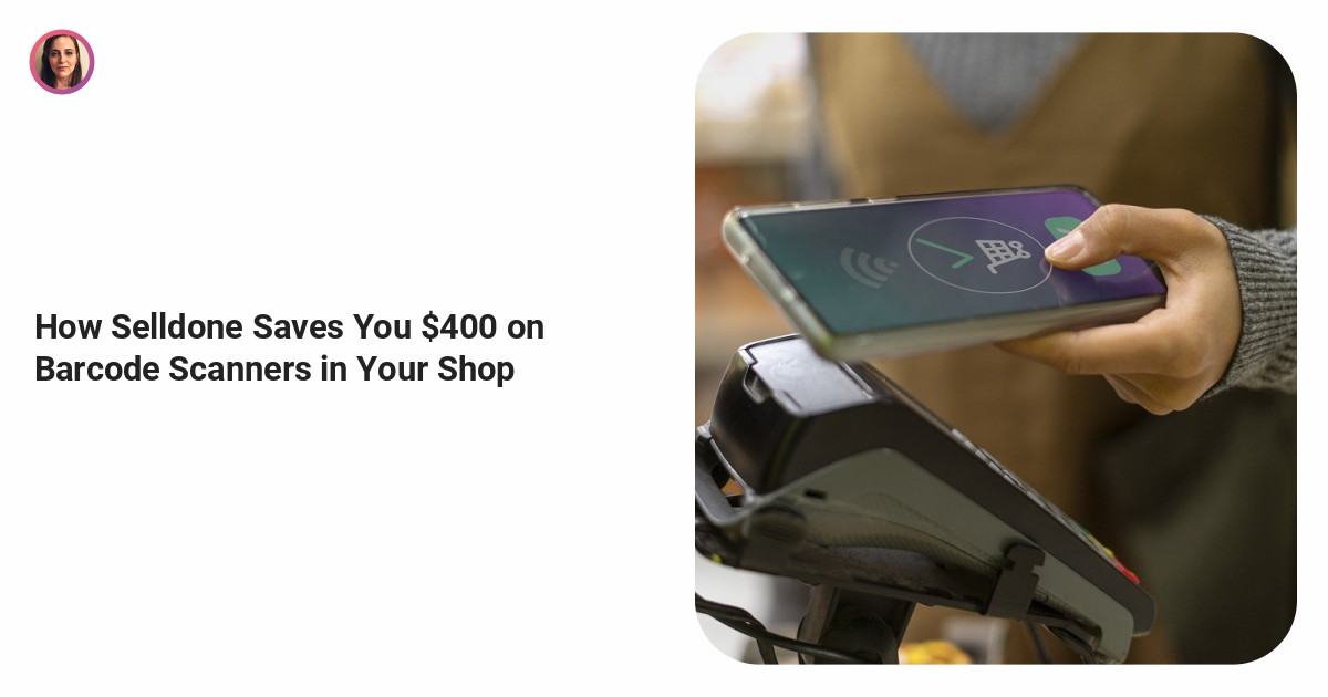 How Selldone Saves You $400 on Barcode Scanners
