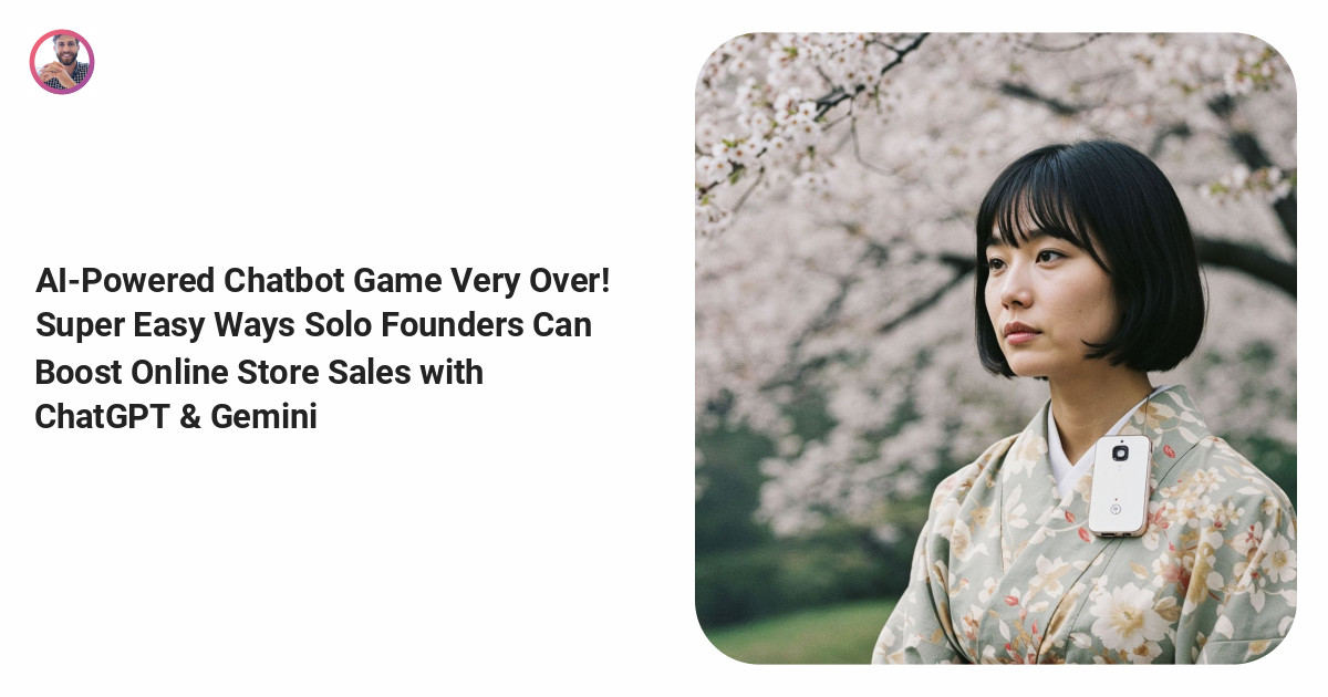 AI Chatbot Game Very Over! Easy Ways Solo Founders Boost Online Store ...