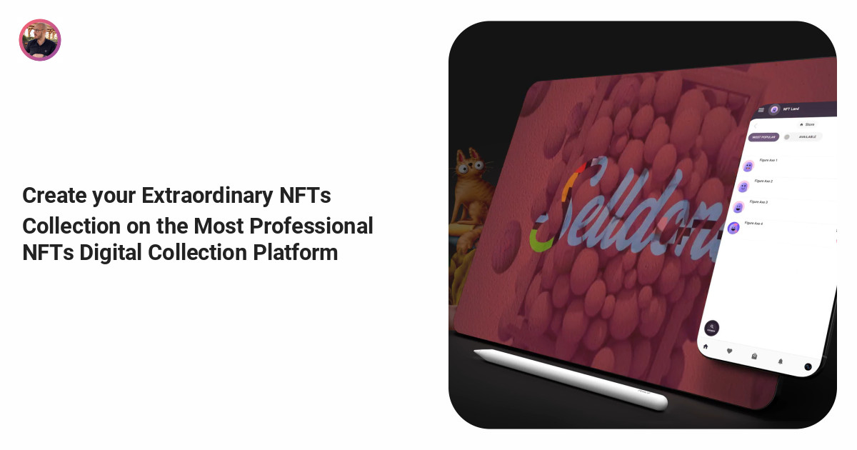 Create your Extraordinary NFTs Collection on the Most Professional NFTs ...