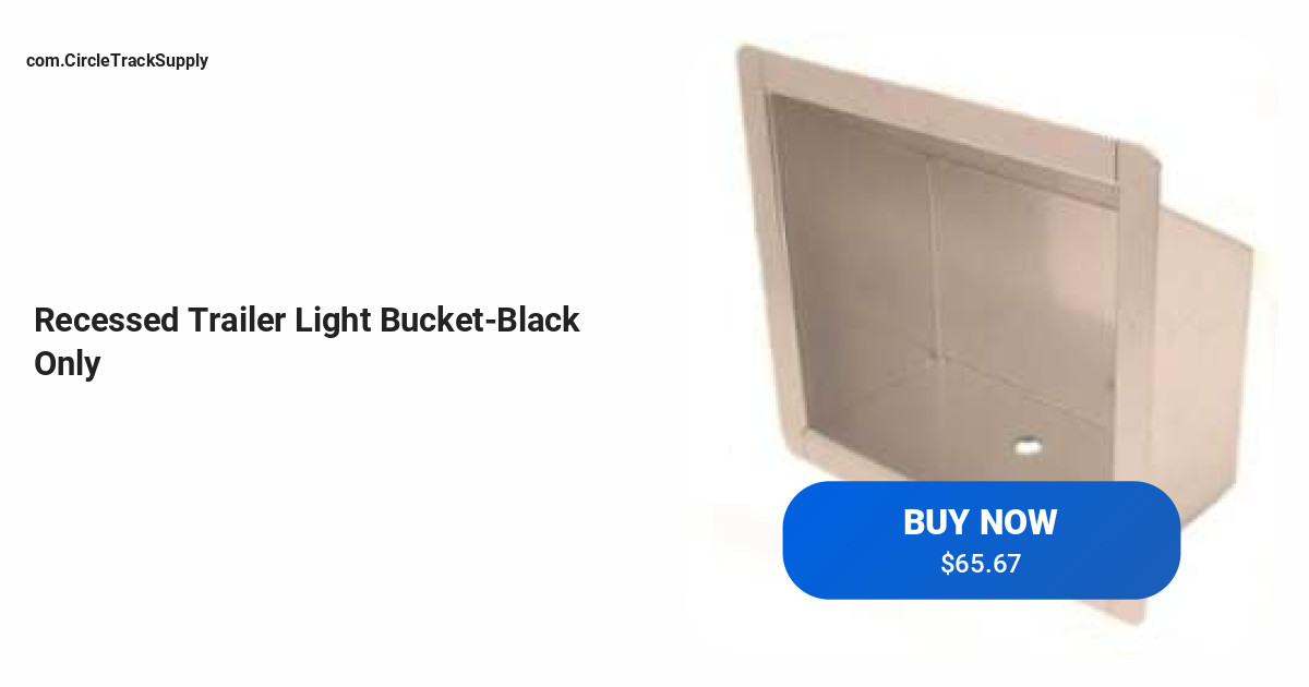 CircleTrackSupply.com | Recessed Trailer Light Bucket-Black Only