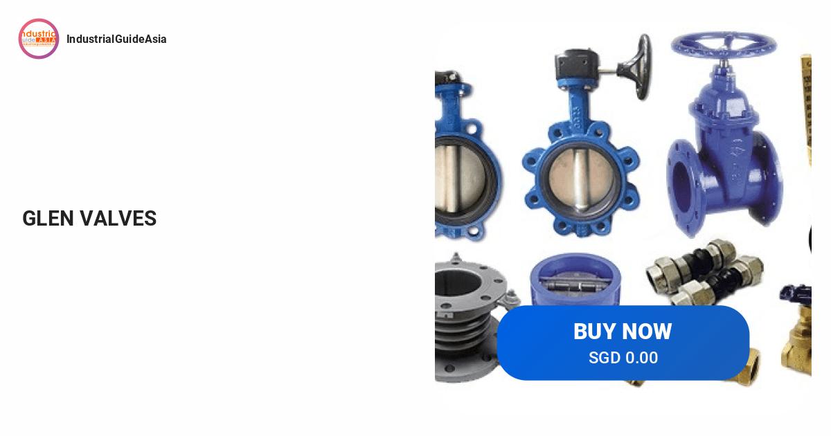 IndustrialGuideAsia | GLEN VALVES